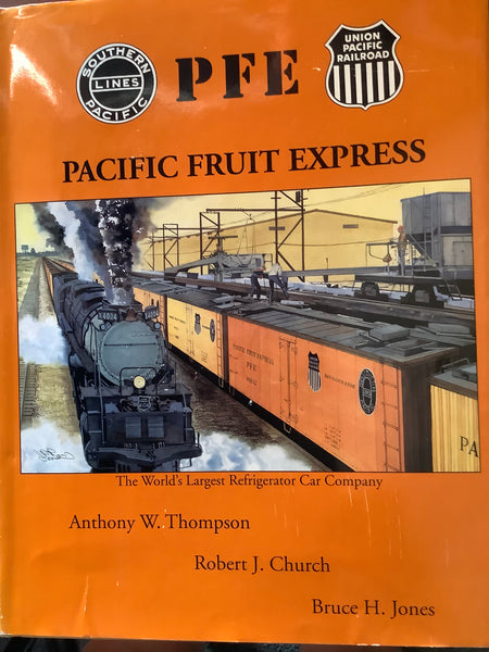 PACIFIC FRUIT EXPRESS - The World's Largest Refrigerator Car Company ...